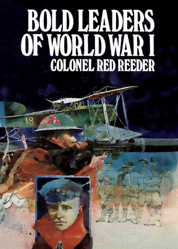 Amazon.com: Bold Leaders of World War I eBook : Reeder, Colonel Red ...