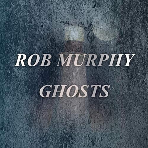 Play Ghosts by Rob Murphy on Amazon Music