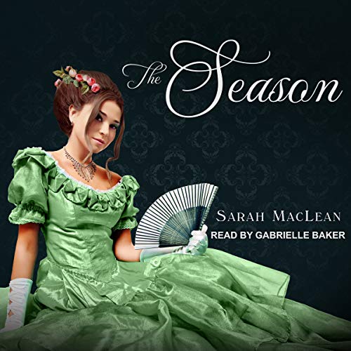 The Season (Audible Audio Edition): Sarah MacLean, Gabrielle Baker ...