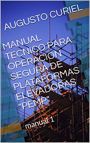 MANUAL TECNICO PARA OPERACION SEGURA DE PLATAFORMAS ELEVADORAS "PEMP ...