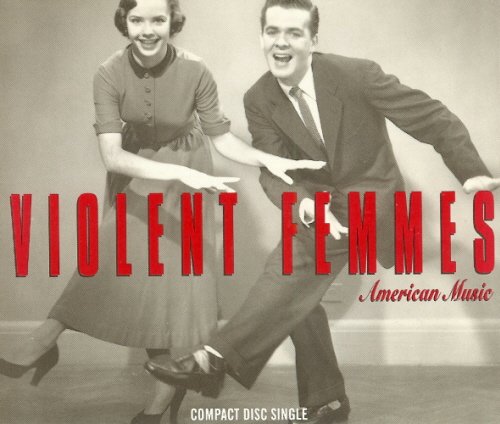 Violent Femmes, Violent Femmes - American Music - Amazon.com Music