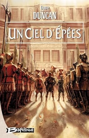 Les Lames du Roi, T3 : Un ciel d'épées eBook : Duncan, Dave, Courdesses ...