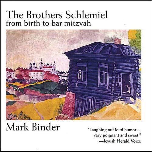 Mark Binder - Brothers Schlemiel from Birth to Bar Mitzvah - Amazon.com ...