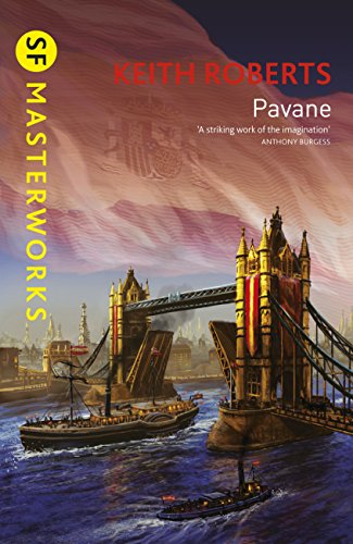 Pavane (S.F. MASTERWORKS Book 48) eBook : Roberts, Keith: Amazon.co.uk ...