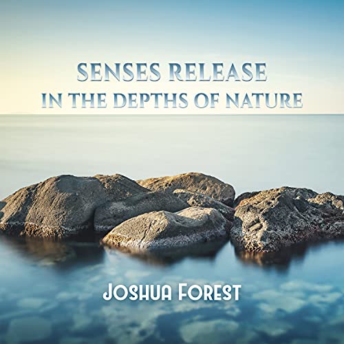 Senses Release - In the Depths of Nature de Joshua Forest en Amazon ...