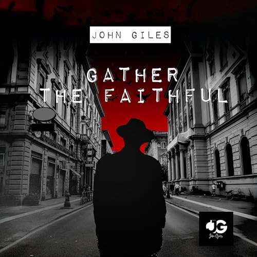 Play Gather the Faithful by John Giles on Amazon Music Unlimited