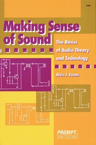 Making Sense of Sound: The Basics of Audio Theory and Technology: Evans ...