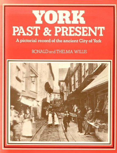 York Past and Present: Amazon.co.uk: Willis, Ronald: 9780902280724: Books