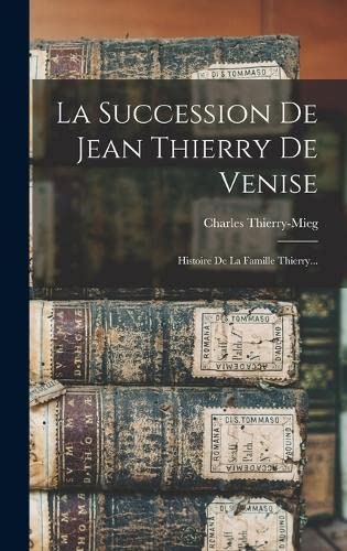 Amazon.fr - La Succession De Jean Thierry De Venise: Histoire De La ...