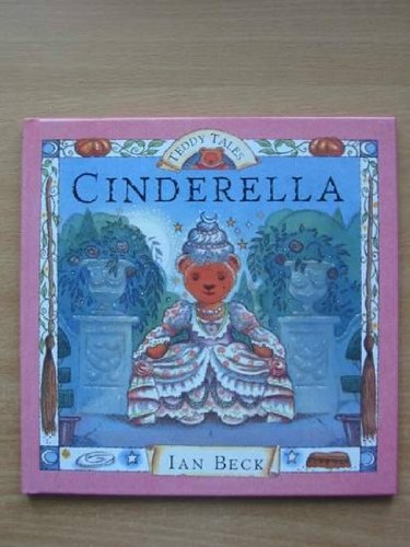 Cinderella (Teddy Tales S.): Amazon.co.uk: Beck, Ian, Beck, Ian ...