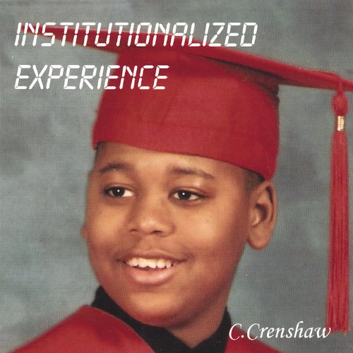 Play Institutionalized Experience by C. Crenshaw on Amazon Music