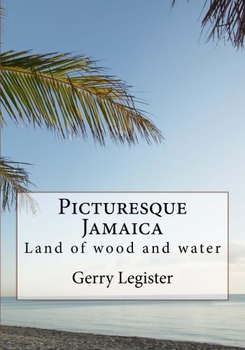Picturesque Jamaica: Caribbean holiday: Legister, Gerry: 9781456386054 ...