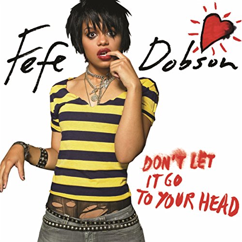 Amazon.com: Don't Let It Go To Your Head : Fefe Dobson: Digital Music