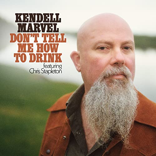 Play Don't Tell Me How to Drink (feat. Chris Stapleton) by Kendell ...