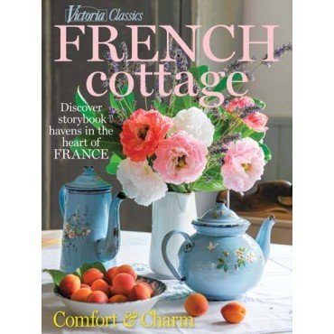 Victoria Magazine FRENCH COTTAGE 2017 Special Issue: Hoffman Media ...