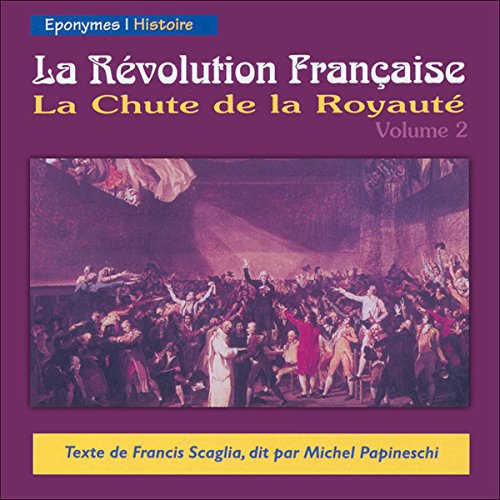 La Chute de la Royauté: La Révolution Française 2 (Audio Download ...
