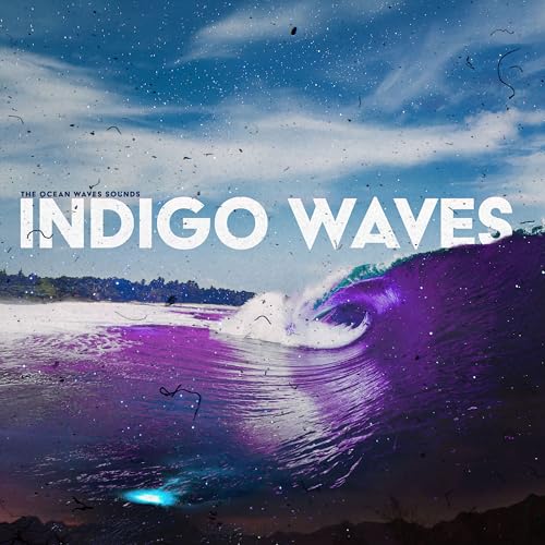 Indigo Waves by The Ocean Waves Sounds on Amazon Music - Amazon.co.uk