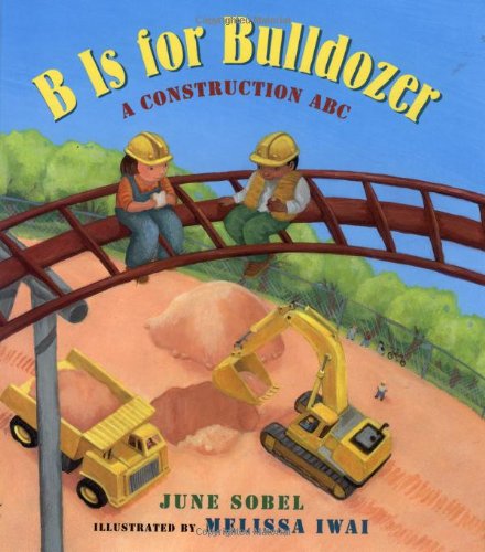 Amazon.com: B Is for Bulldozer: A Construction ABC: 9780152022501 ...