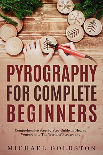Amazon.com: Pyrography For Complete Beginners: Comprehensive Step-by ...