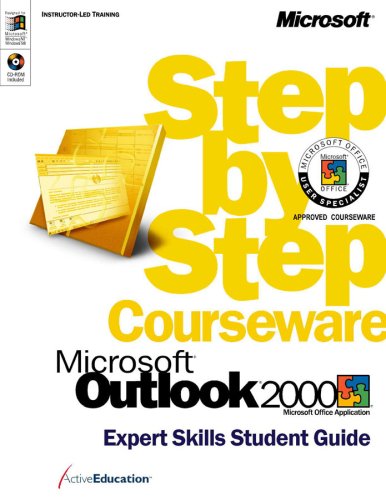 Microsoft® Outlook® 2000 Step by Step Courseware Expert Skills Class Pack (Step by Step ...