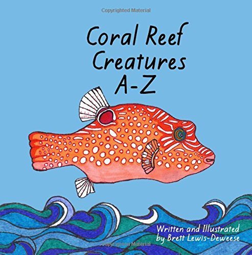 Coral Reef Creatures A-Z by Brett Lewis-Deweese (2015-11-30): Brett ...
