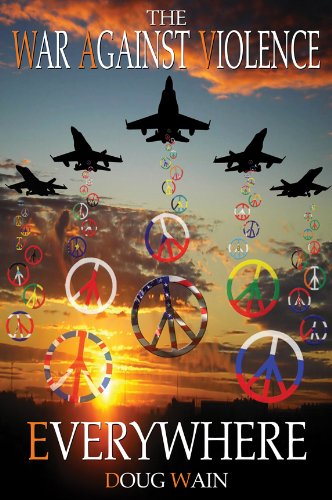 The War Against Violence Everywhere: Douglas Wain: 9780978931919 ...