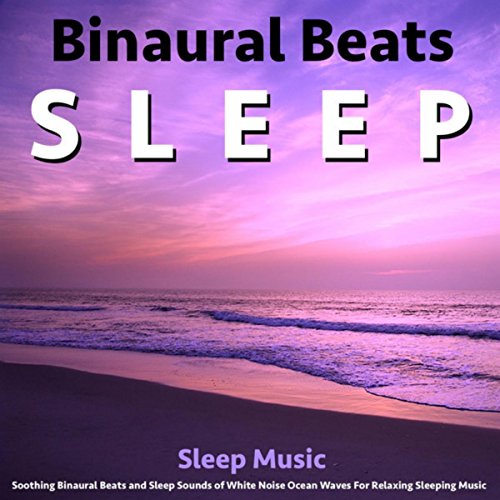 Amazon.com: Sleep Music: Soothing Binaural Beats and Sleep Sounds of ...