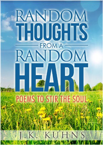 Random Thoughts From A Random Heart: Poems To Stir The Soul (English ...