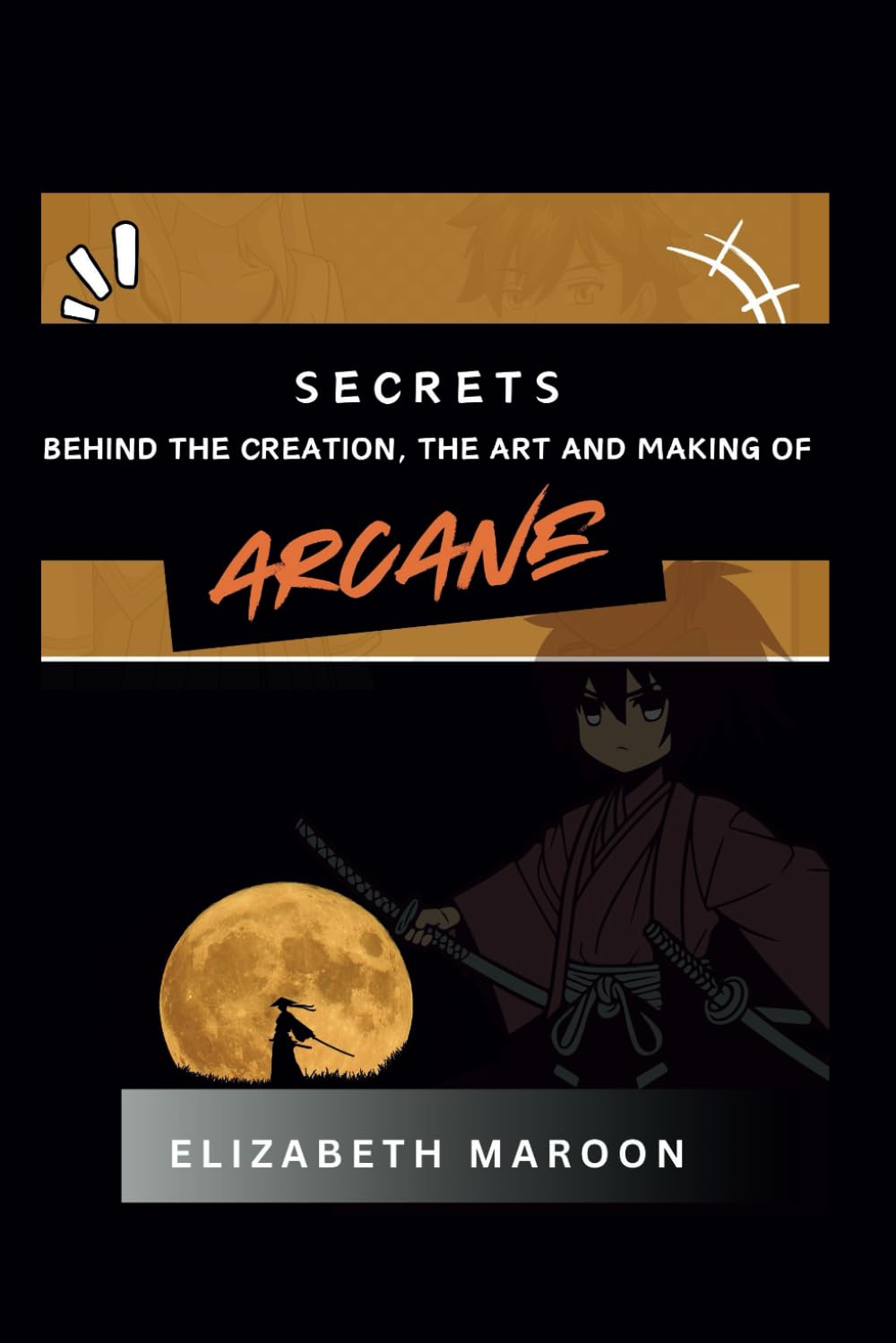 Buy Secrets Behind The Creation, The Art and Making Of Arcane ...