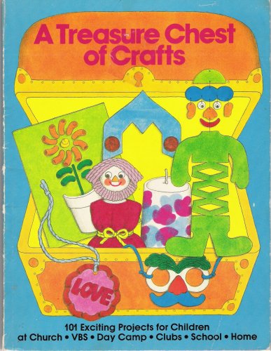 A Treasure Chest of Craft, 101 Exciting Projects for Children at Church ...