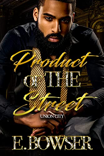 Product Of The Street: Union City Book 1 - Kindle edition by Bowser, E ...