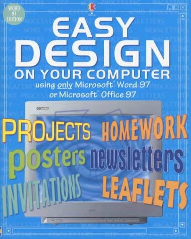 Easy Design on Your Computer Using Word 1997 or Office 97 (Usborne ...
