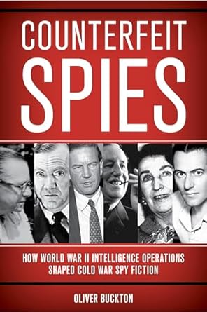 Amazon.com: Counterfeit Spies: How World War II Intelligence Operations ...