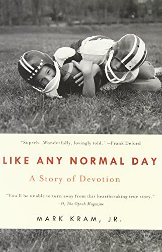 Like Any Normal Day: A Story of Devotion by Mark Kram (2013-05-14): By ...