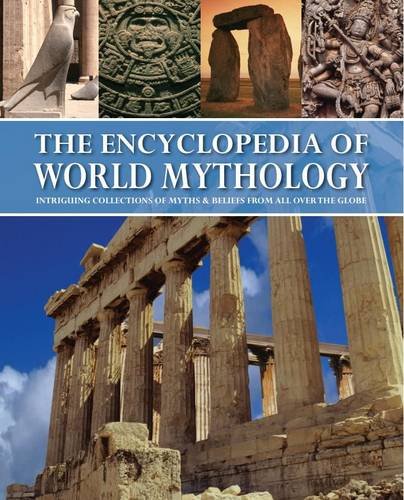 The Encyclopedia of World Mythology: Intriguing Collections of Myths ...