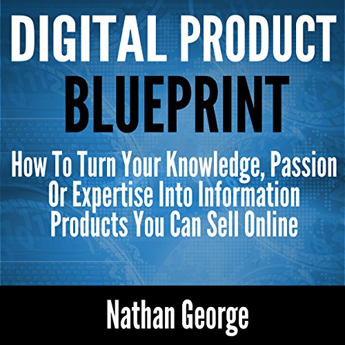 Amazon.com: Digital Product Blueprint: How to Turn Your Knowledge ...