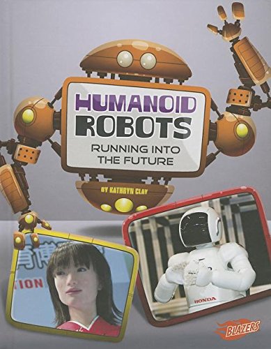 Buy Humanoid Robots: Running into the Future (The World of Robots) Book ...