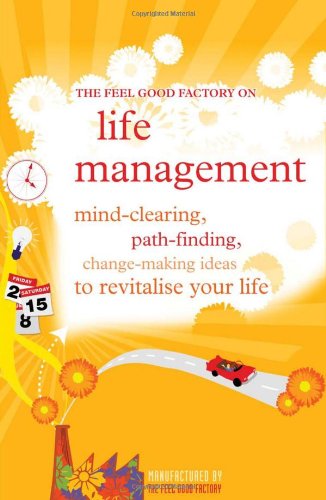 The Feel Good Factory on Life Management: The Feel Good Factory ...