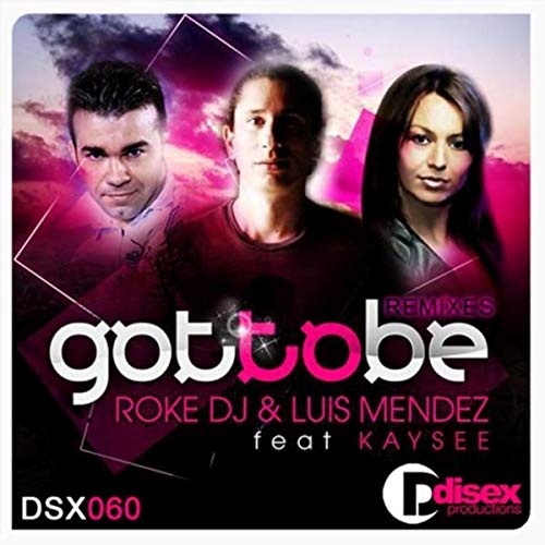 Amazon.com: Got To Be (Remixes 2010) : Roke DJ & Luis Mendez: Digital Music