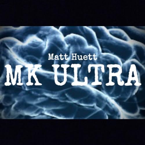 Play MK Ultra by Matt Huett on Amazon Music