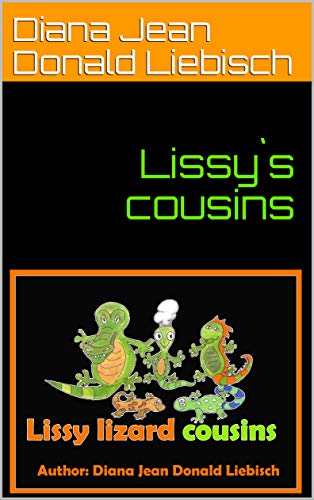 Lissy`s cousins (Lissy lizard Book 2) eBook : Donald Liebisch, Diana ...