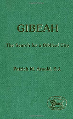 Gibeah: The search for a biblical city (JSOT Supplement): patrick-m ...