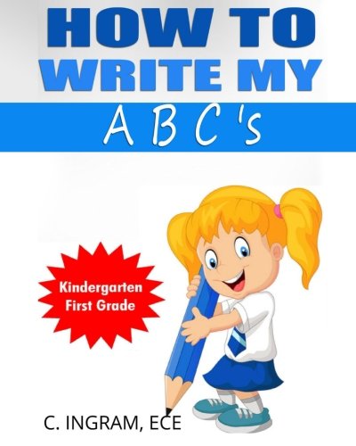 How to Write My ABC's: Ingram ECE, C.: 9781518657177: Amazon.com: Books