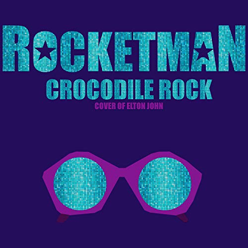 Crocodile Rock (From "Rocketman") [Cover of Elton John] von Rocket Man bei Amazon Music - Amazon.de