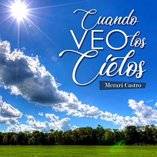 Amazon MusicでMerari CastroのCuando Veo los Cielosを再生する