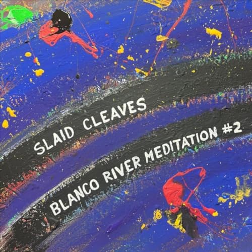 Blanco River Meditation #2 by Slaid Cleaves on Amazon Music - Amazon.com