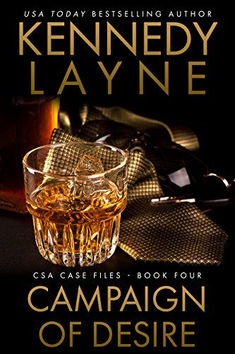 Campaign of Desire (CSA Case Files 4) - Kindle edition by Layne, Kennedy. Romance Kindle eBooks ...