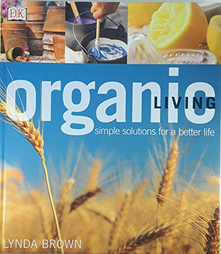 Organic Living: Simple Solutions for a Better Life | Amazon price ...
