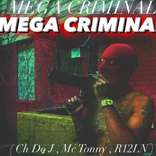 Écouter Mega Criminal par MC Tonny, CH DO J & R12LN sur Amazon Music ...