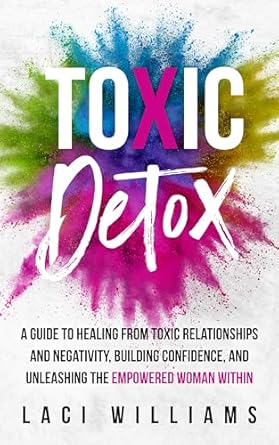 Amazon.com: Toxic Detox: A Guide to Healing from Toxic Relationships ...